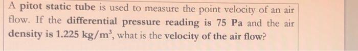 Solved A pitot static tube is used to measure the point | Chegg.com