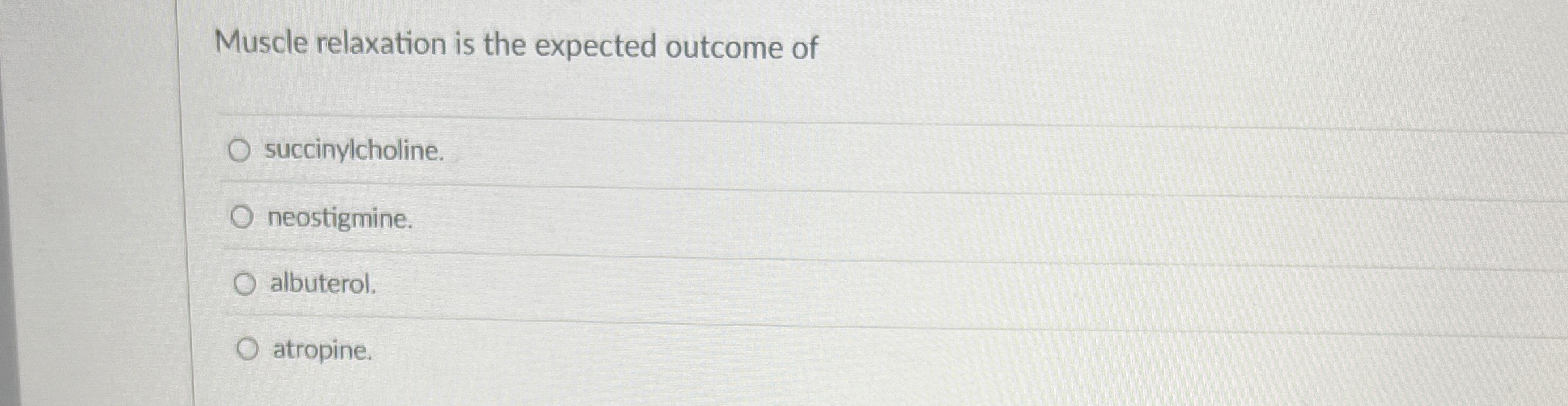 Solved Muscle relaxation is the expected outcome | Chegg.com