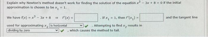 Solved Explain why Newton's method doesn't work for finding | Chegg.com