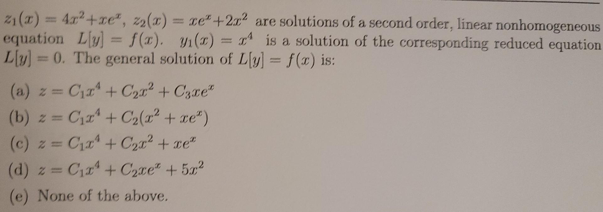 Solved z1(x)=4x2+xex,z2(x)=xex+2x2 are solutions of a second | Chegg.com