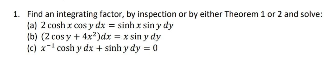 Solved 1. Find an integrating factor, by inspection or by | Chegg.com