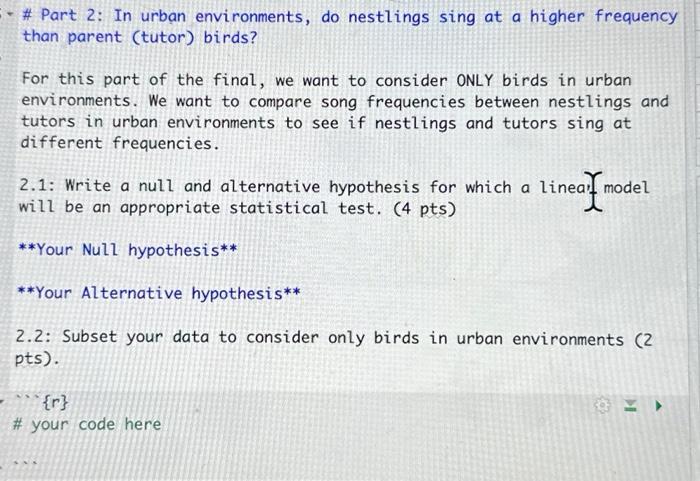 Solved \# Part 2: In urban environments, do nestlings sing | Chegg.com