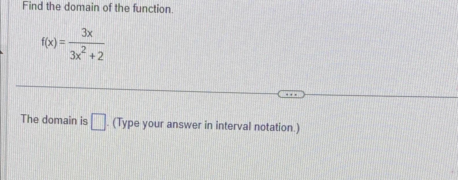 Solved Find the domain of the function.f(x)=3x3x2+2The | Chegg.com