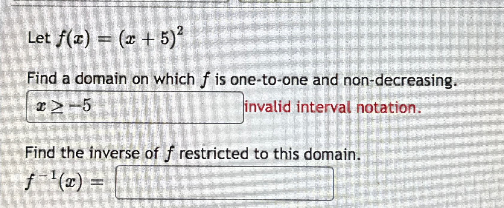Solved Let f(x)=(x+5)2Find a domain on which f ﻿is | Chegg.com