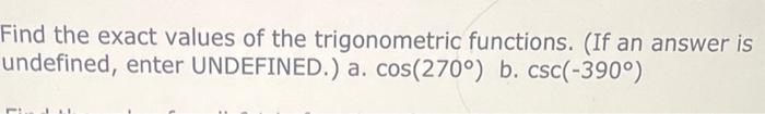 Solved Find the exact values of the trigonometric functions. | Chegg.com