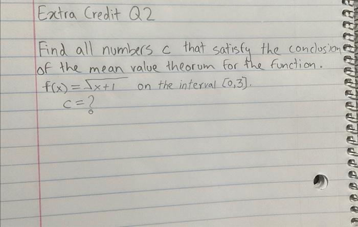Solved Extra Credit Q2 Find all numbers c that satisfy the | Chegg.com