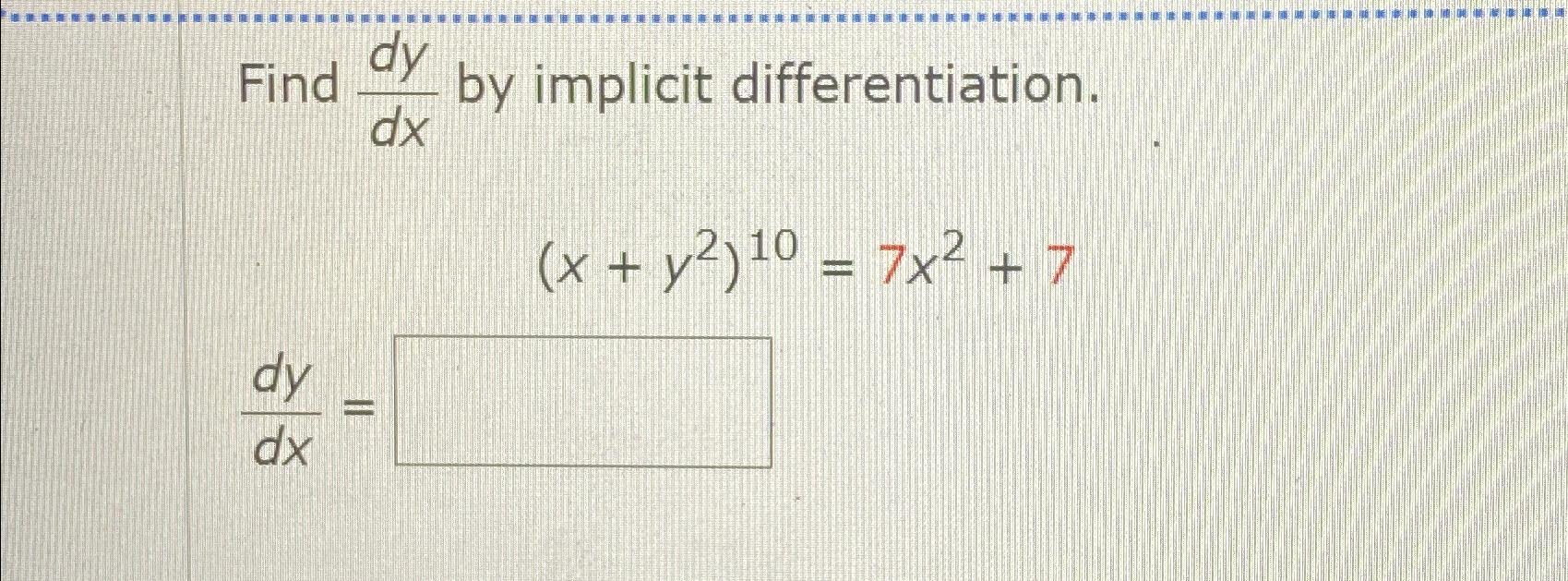 Solved Find dydx ﻿by implicit | Chegg.com