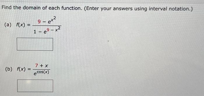 Solved Find the domain of each function. (Enter your answers | Chegg.com