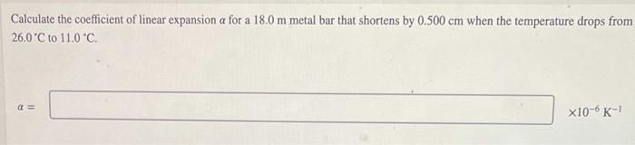 Solved Calculate the coefficient of linear expansion a for a | Chegg.com