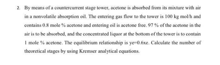 Solved 2. By means of a countercurrent stage tower, acetone | Chegg.com