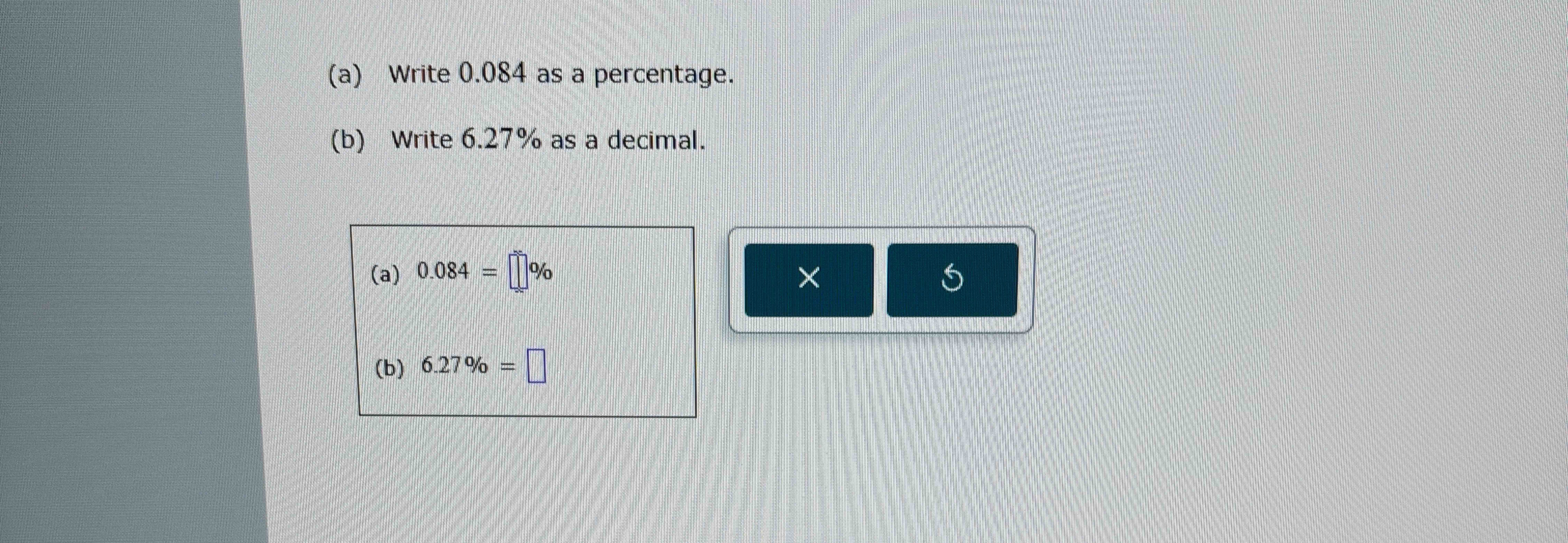 Solved (a) ﻿Write 0.084 as ﻿a percentage.(b) ﻿Write 6.27% as | Chegg.com