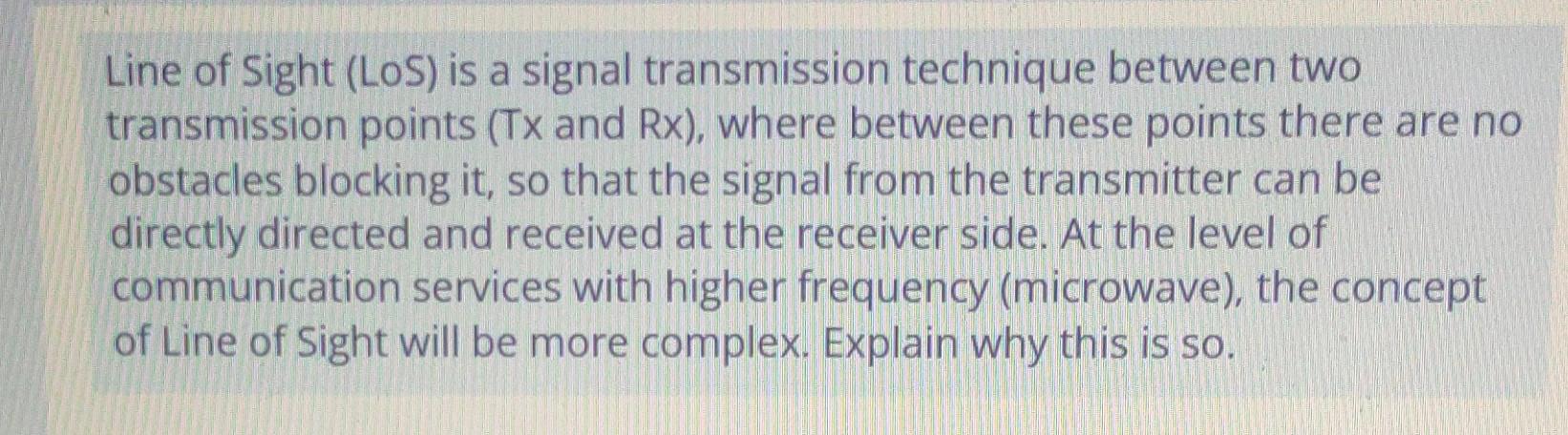 Solved Line of Sight (LoS) is a signal transmission | Chegg.com