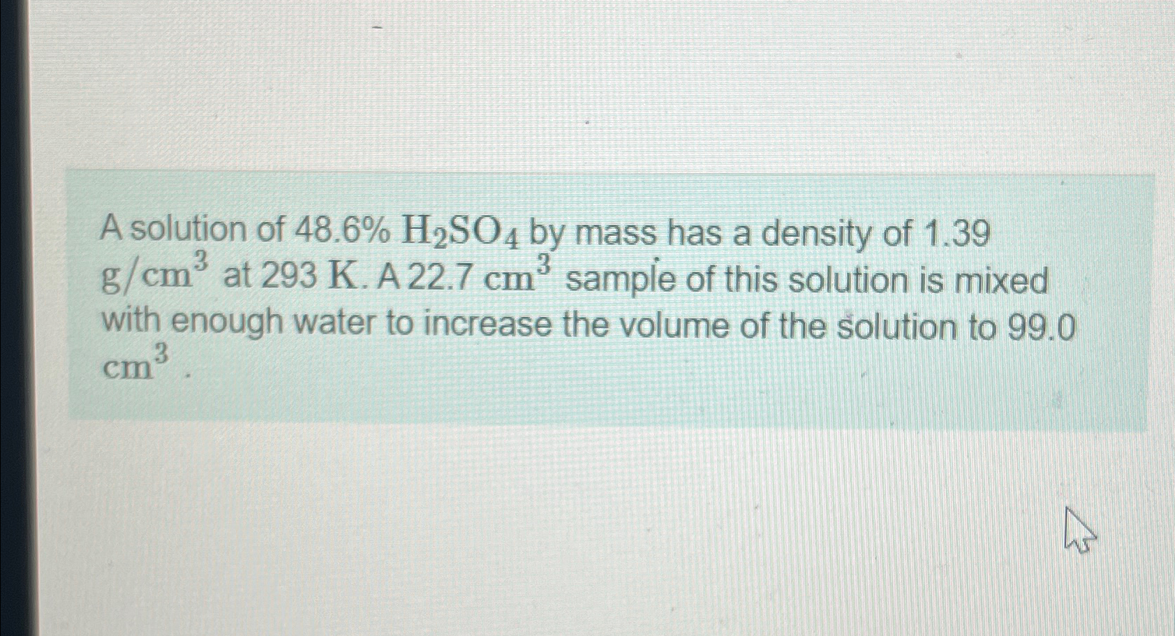 Solved A solution of 48.6%H2SO4 ﻿by mass has a density of | Chegg.com