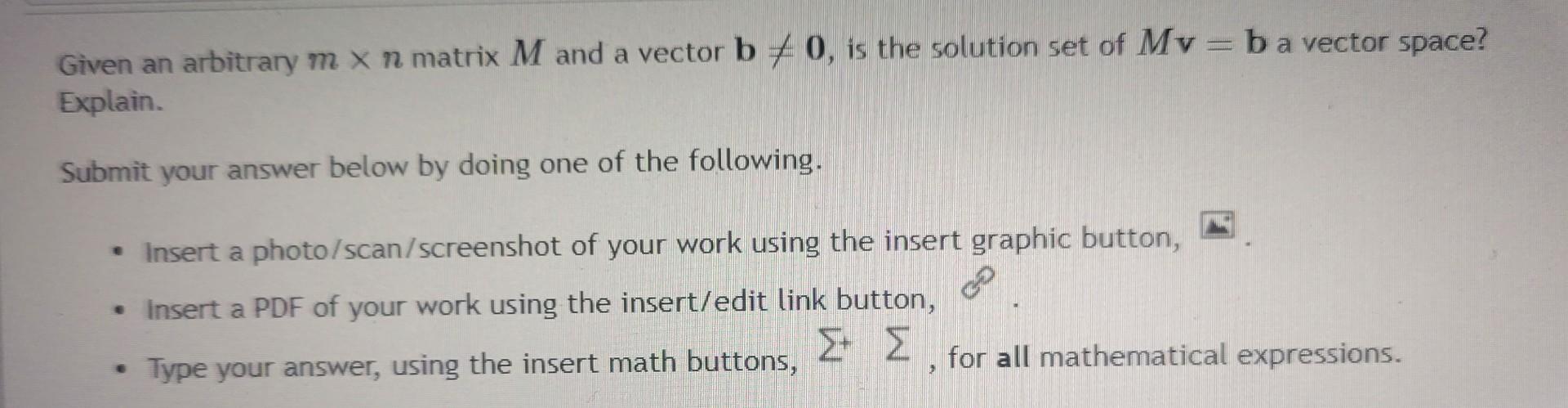 Solved Given an arbitrary m×n matrix M and a vector b =0, is | Chegg.com