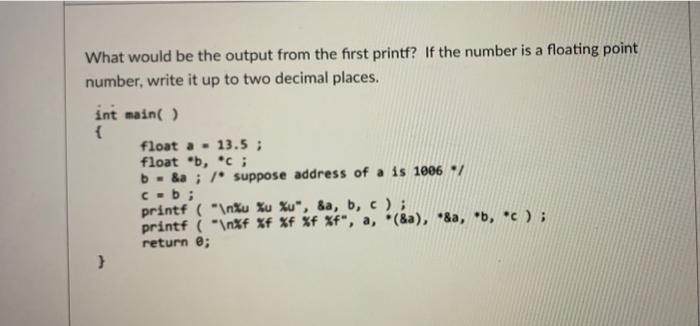 Solved What would be the output from the first printf? If | Chegg.com