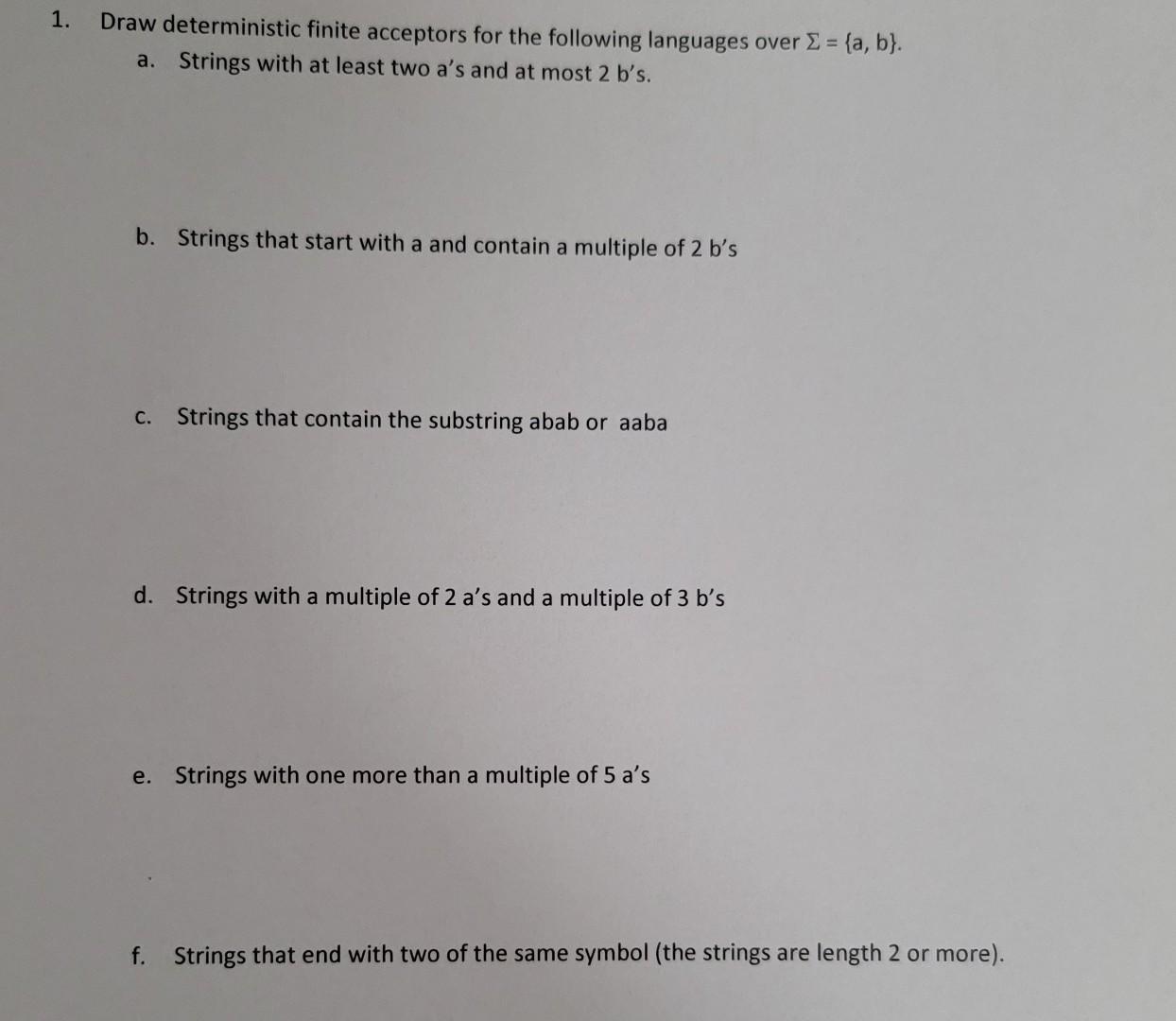 Solved 1. Draw deterministic finite acceptors for the | Chegg.com