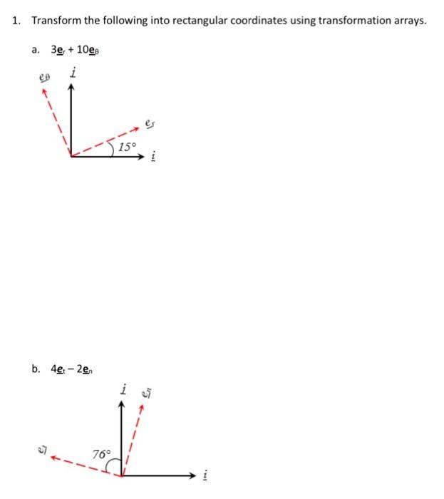 Solved 1. Transform the following into rectangular | Chegg.com
