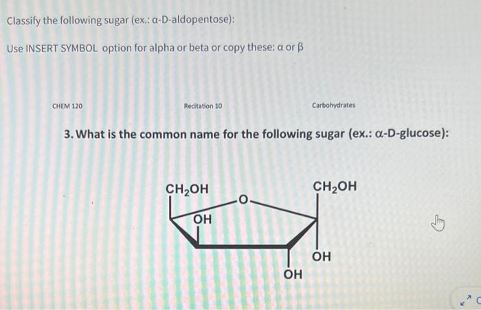 Solved Classify the following sugar (ex.: a-D-aldopentose): | Chegg.com