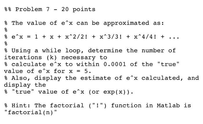 Solved %% Problem 7 - 20 points % The value of e^x can be | Chegg.com