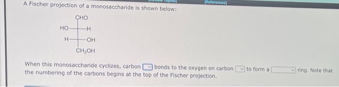 Solved A Fischer Projection Of A Monosaccharide Is Shown