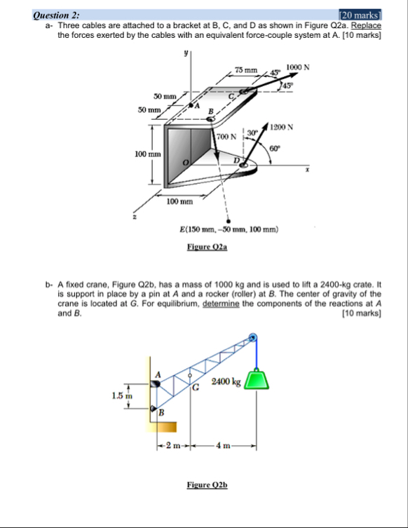 Question 2:[20 ﻿marks]a- ﻿Three cables are attached | Chegg.com