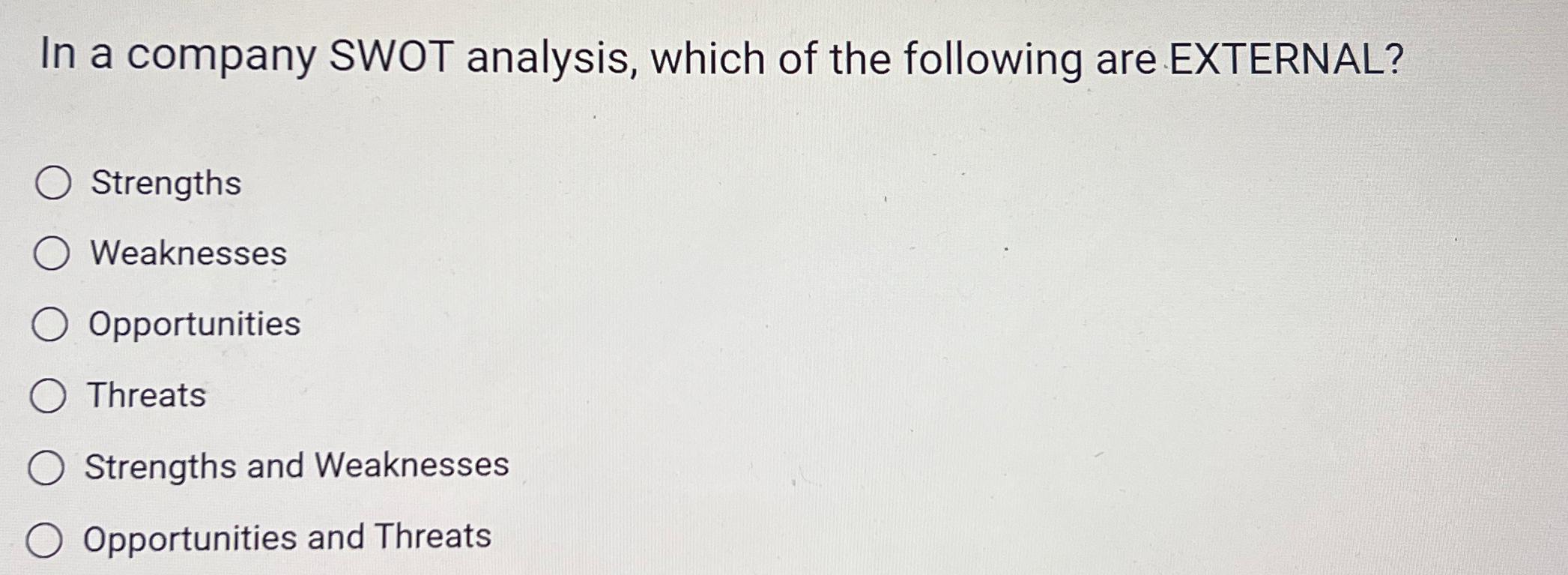 Solved In a company SWOT analysis, which of the following | Chegg.com