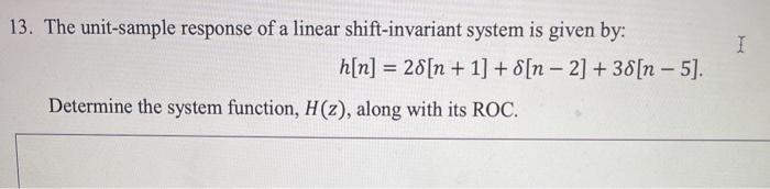 Solved 13. The unit-sample response of a linear | Chegg.com
