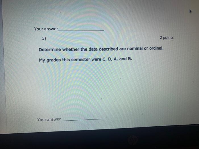 Solved Your answer 5) 2 points Determine whether the data | Chegg.com
