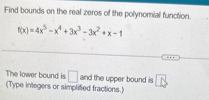 Solved Find bounds on the real zeros of the polynomial | Chegg.com