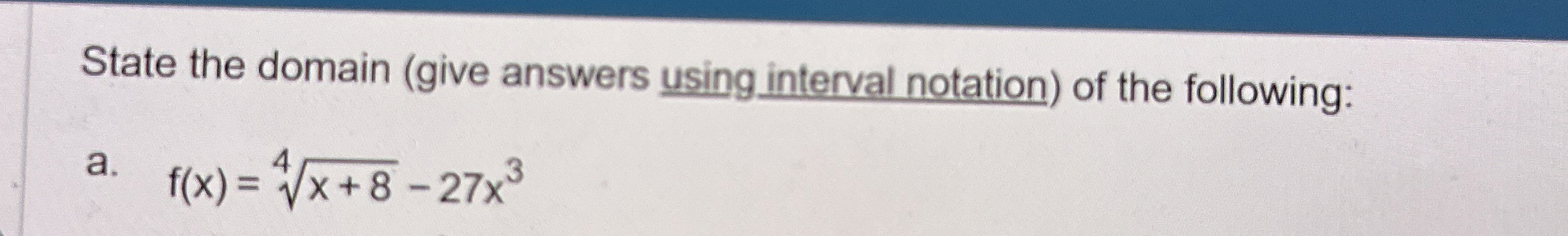 Solved State the domain (give answers using interval | Chegg.com