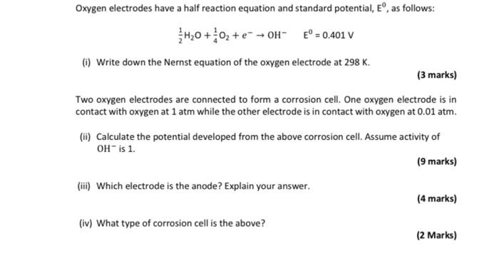 Solved Oxygen electrodes have a half reaction equation and | Chegg.com