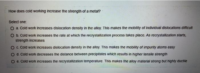 Solved How does cold working increase the strength of a | Chegg.com