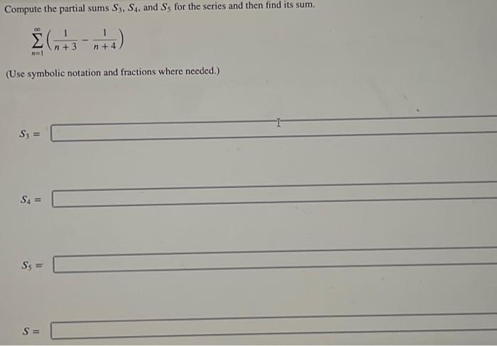 Solved Compute the partial sums S3, S4,S5 for the series and | Chegg.com