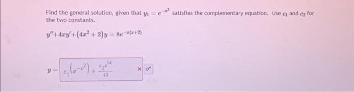 Solved Find the general solution, given that y1=e−x2 | Chegg.com | Chegg.com