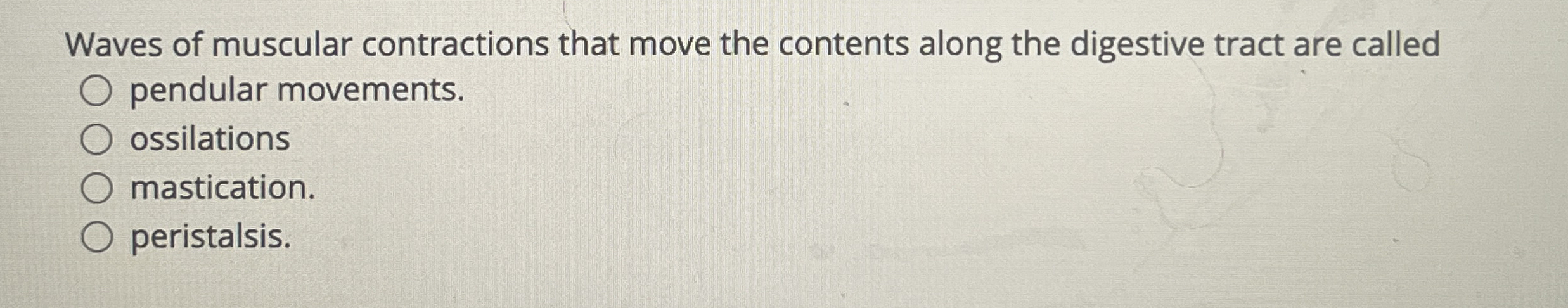 Solved Waves of muscular contractions that move the contents | Chegg.com