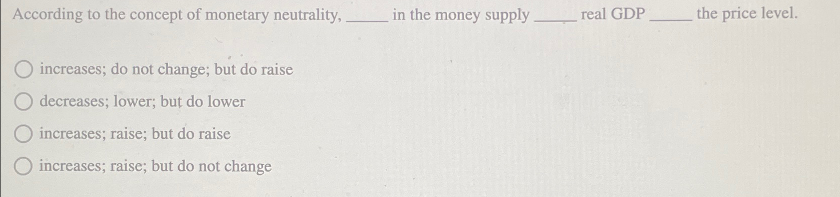 Solved According to the concept of monetary neutrality, | Chegg.com