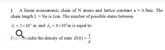 Solved ) A linear monoatomic chain of N atoms and lattice | Chegg.com