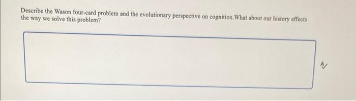 Solved Describe the Wason four-card problem and the | Chegg.com
