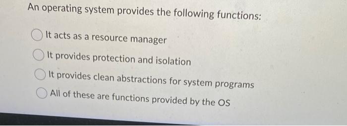 Solved An operating system provides the following functions: | Chegg.com