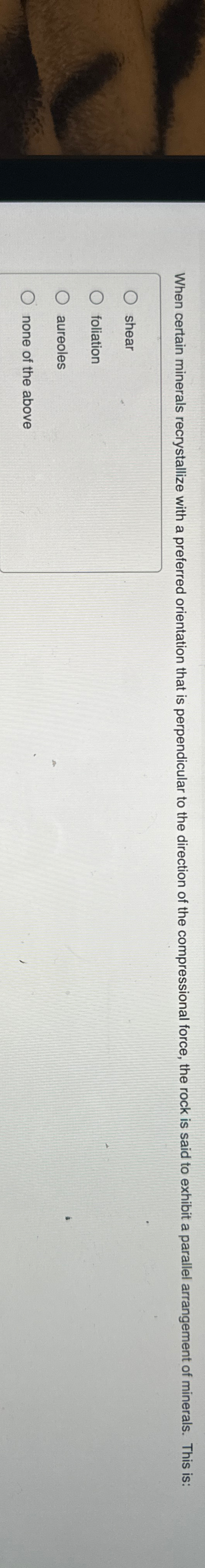 Solved When certain minerals recrystallize with a preferred | Chegg.com