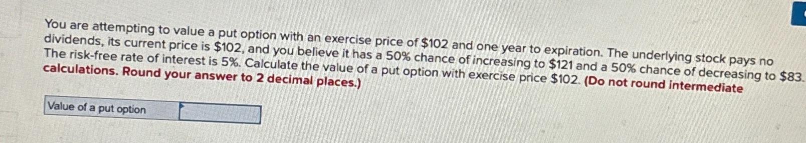 Solved You are attempting to value a put option with an | Chegg.com