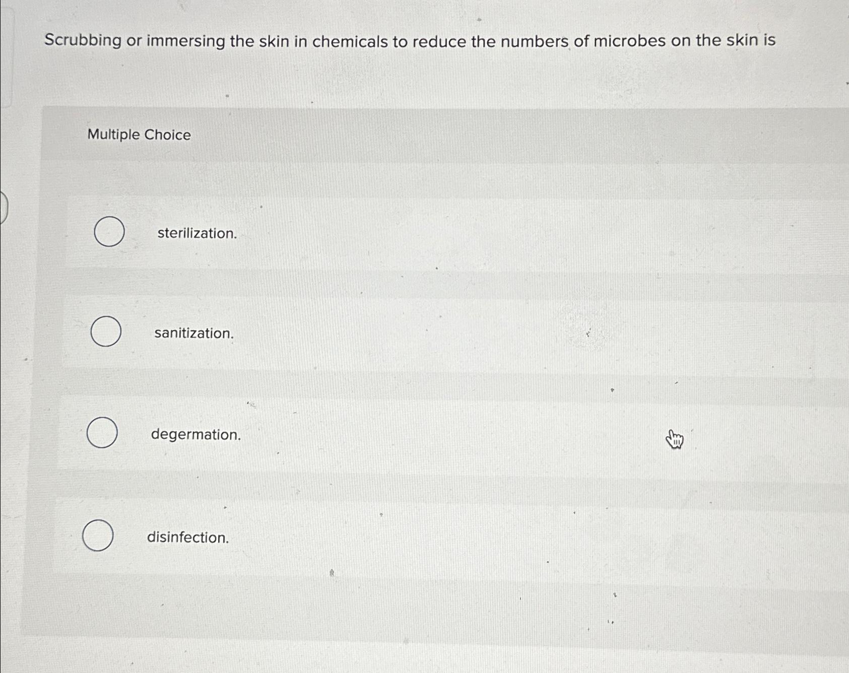 Solved Scrubbing or immersing the skin in chemicals to | Chegg.com