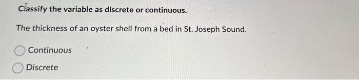 Solved Classify the variable as discrete or continuous. The | Chegg.com