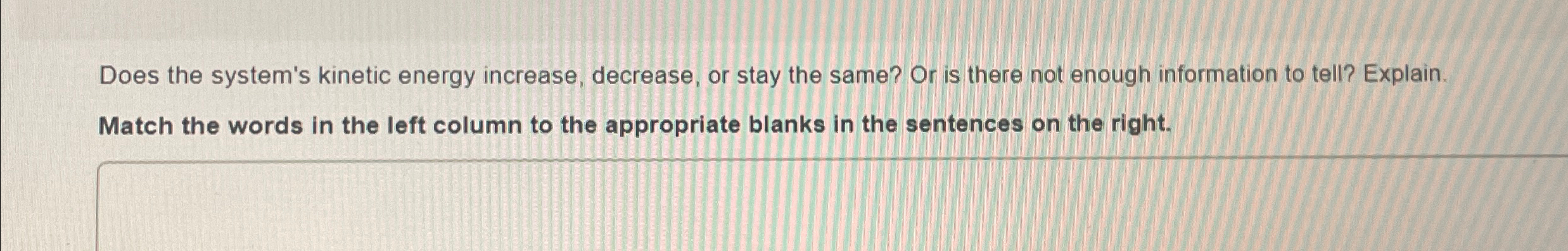 Solved A process occurs in which a system's potential energy | Chegg.com