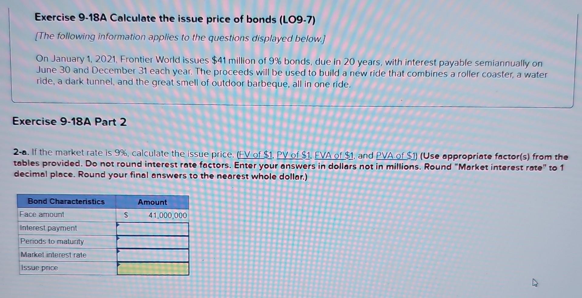Solved Exercise 9-18A Calculate the issue price of bonds | Chegg.com