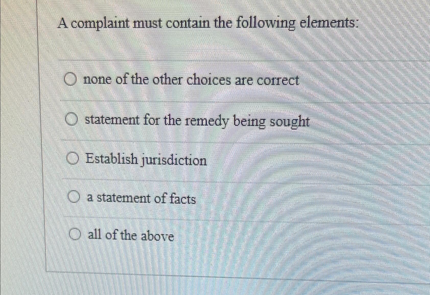 Solved A complaint must contain the following elements:none | Chegg.com