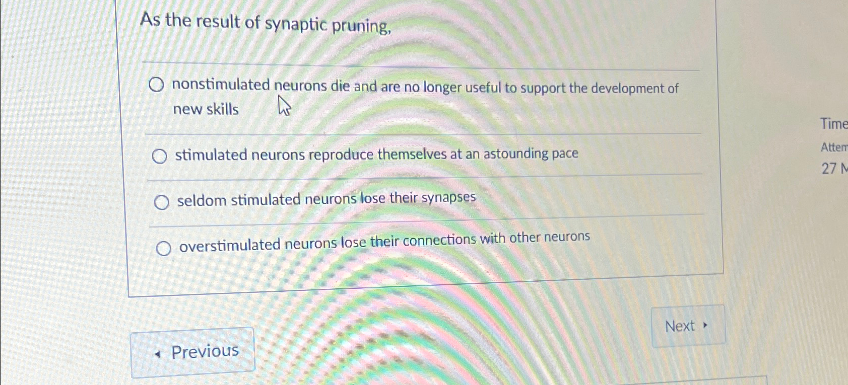Solved As the result of synaptic pruning,nonstimulated | Chegg.com