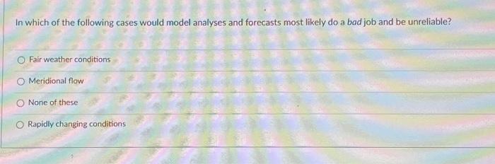 Solved In which of the following cases would model analyses | Chegg.com