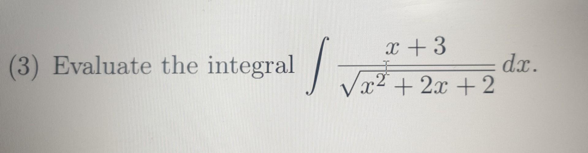Solved ∫x2+2x+2x+3dx | Chegg.com