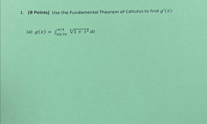 Solved 1. [8 Points] Use the Fundamental Theorem of Calculus | Chegg.com